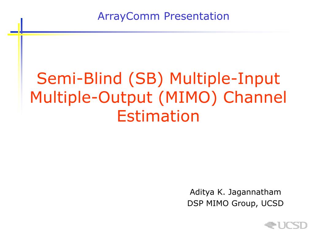 PPT - Semi-Blind (SB) Multiple-Input Multiple-Output (MIMO) Channel ...