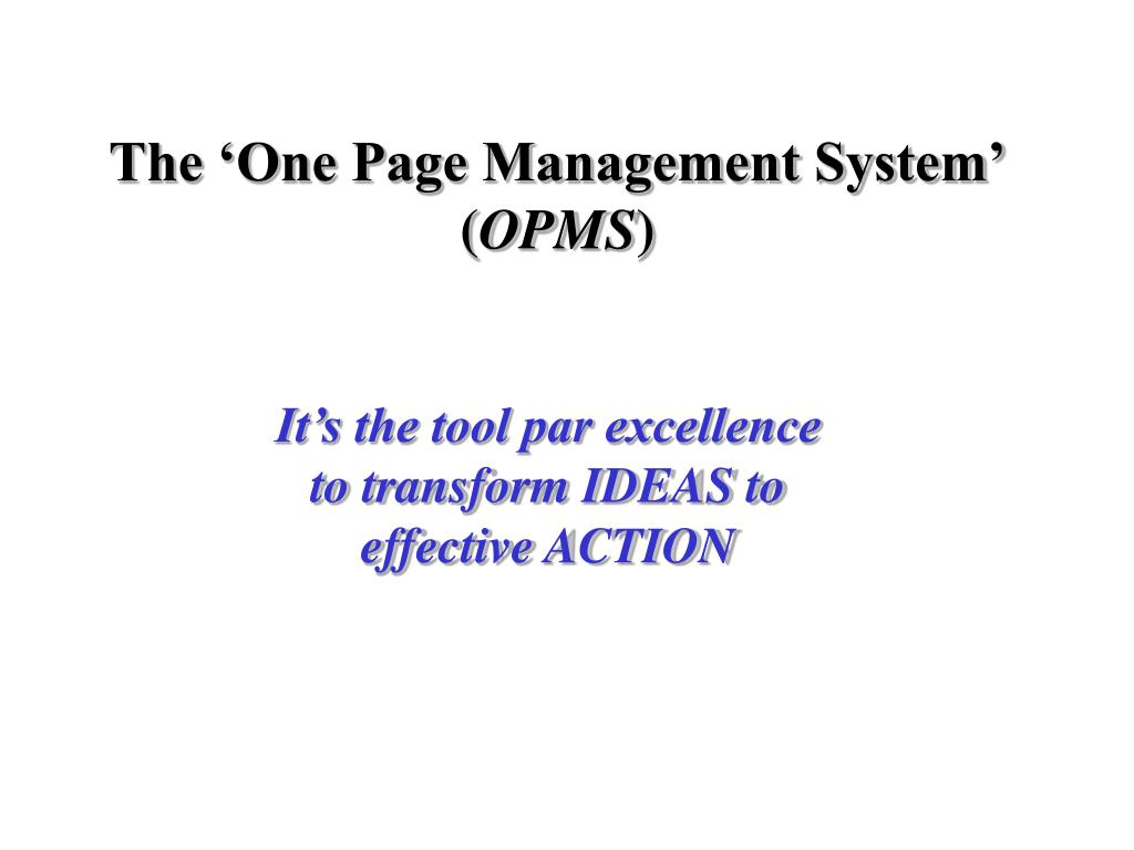 PPT - The ‘One Page Management System’ ( OPMS ) PowerPoint Presentation ...