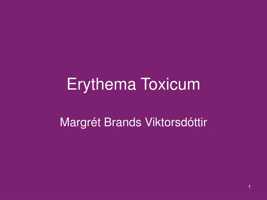 PPT - Erythema Toxicum PowerPoint Presentation, free download - ID:4533450