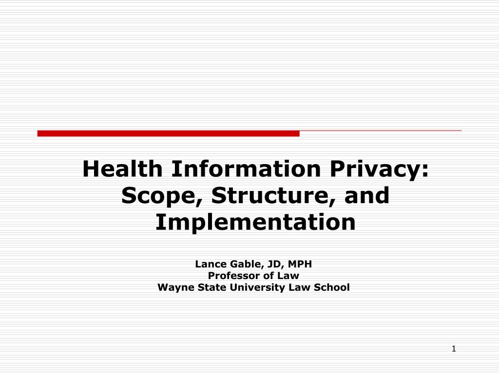 PPT - Health Information Privacy: Scope, Structure, and Implementation ...