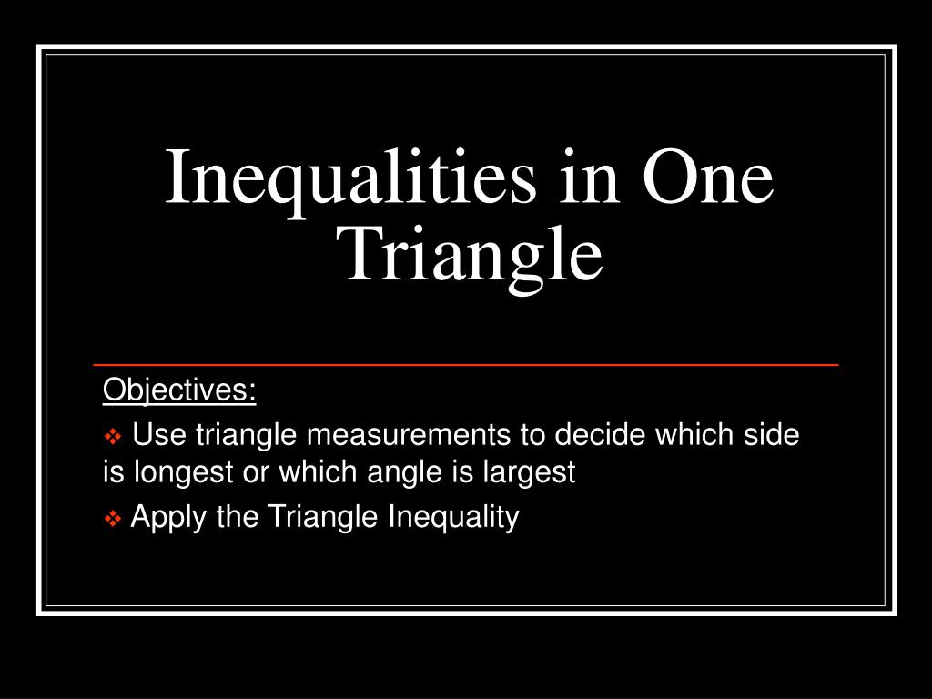 PPT - Inequalities in One Triangle PowerPoint Presentation, free ...