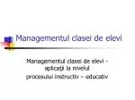 PPT - MANAGEMENTUL CLASEI DE ELEVI PowerPoint Presentation, free ...