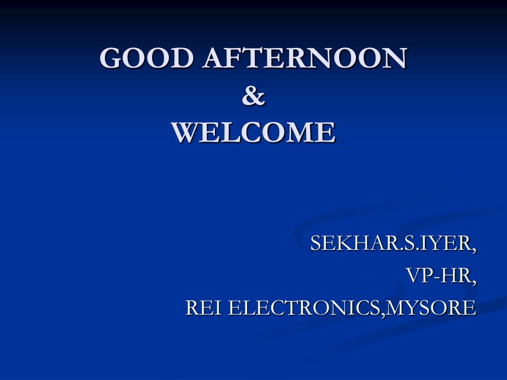 PPT - GOOD AFTERNOON & WELCOME PowerPoint Presentation, free download ...