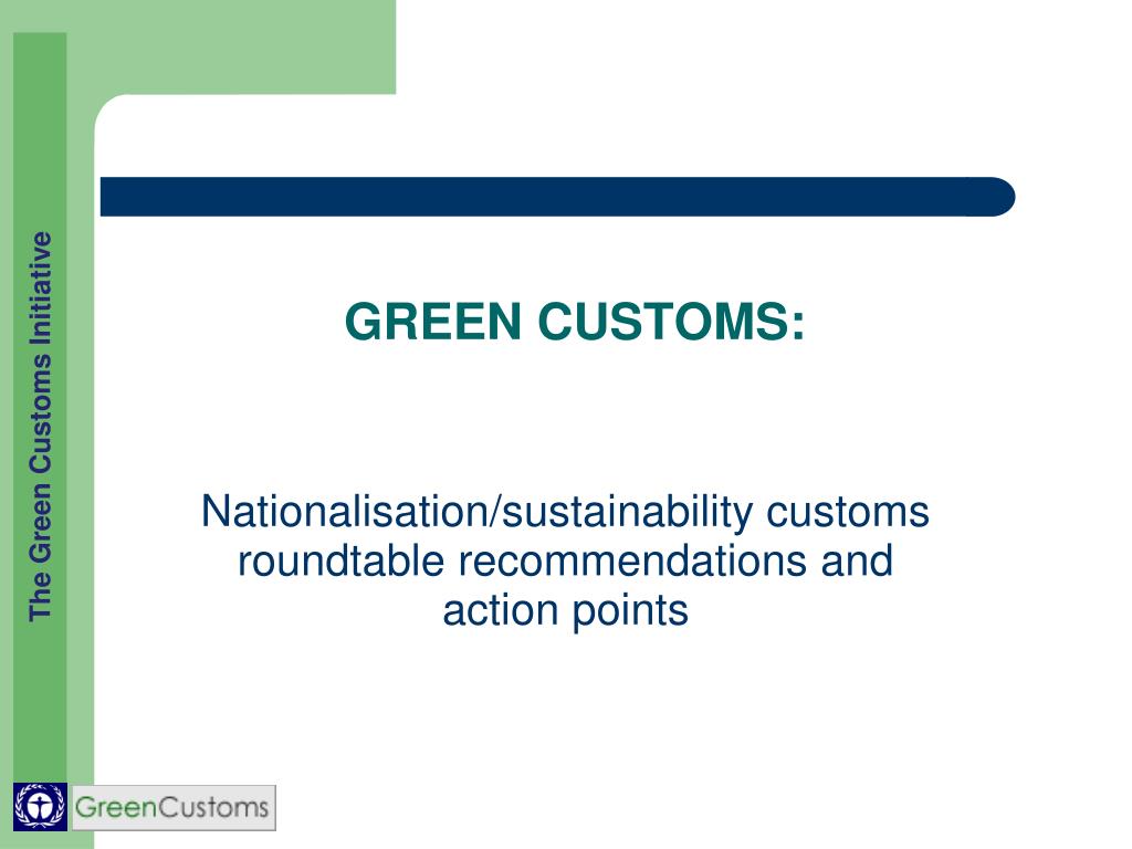PPT - GREEN CUSTOMS: PowerPoint Presentation, free download - ID:4537176