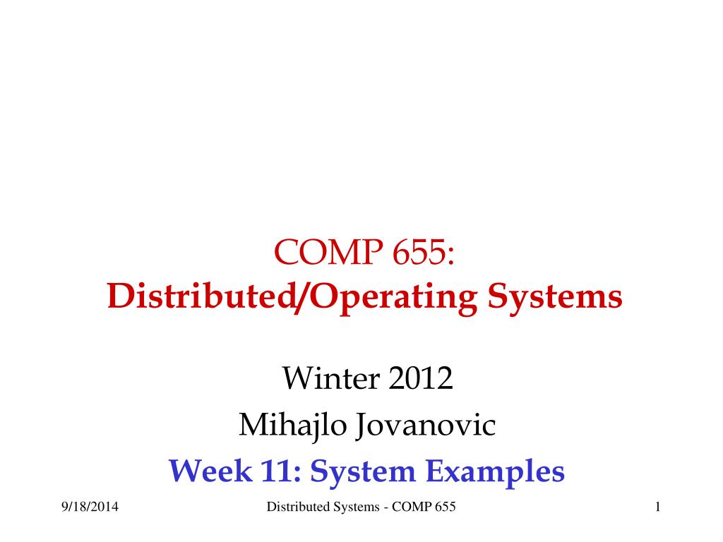 PPT - COMP 655: Distributed/Operating Systems PowerPoint Presentation ...