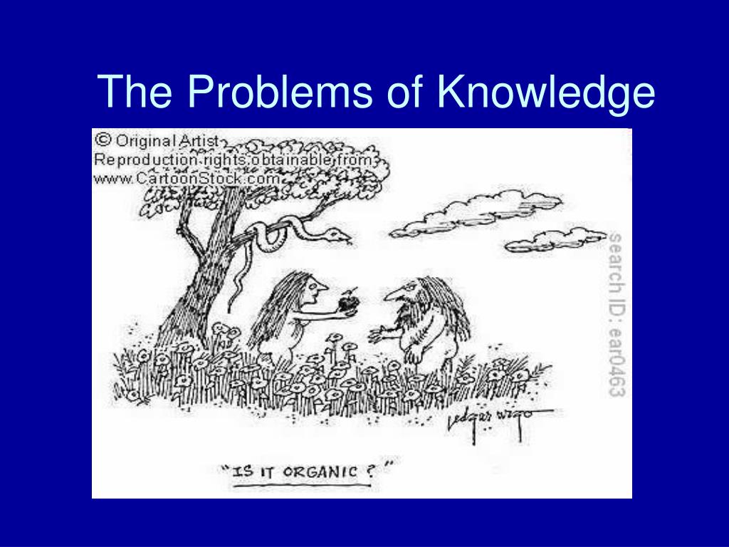 PPT - The Problems of Knowledge PowerPoint Presentation, free download ...