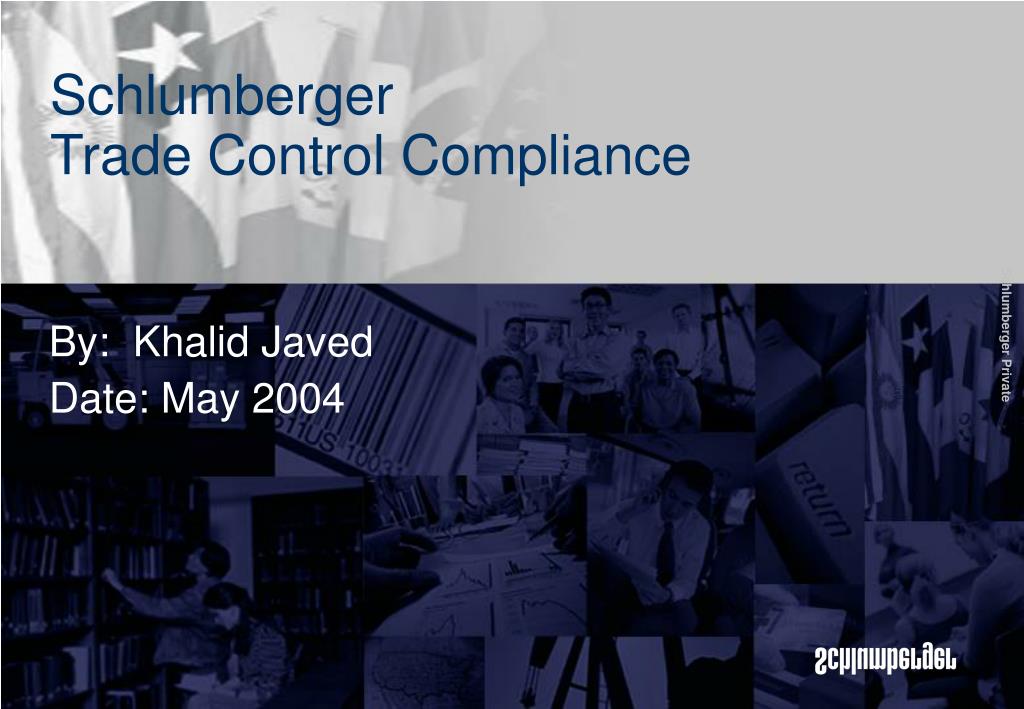 PPT - Schlumberger Trade Control Compliance PowerPoint Presentation ...