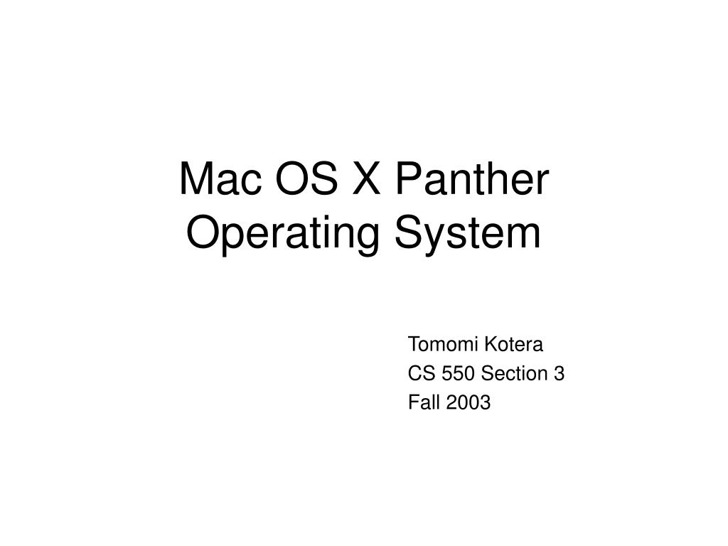 PPT - Mac OS X Panther Operating System PowerPoint Presentation, free ...