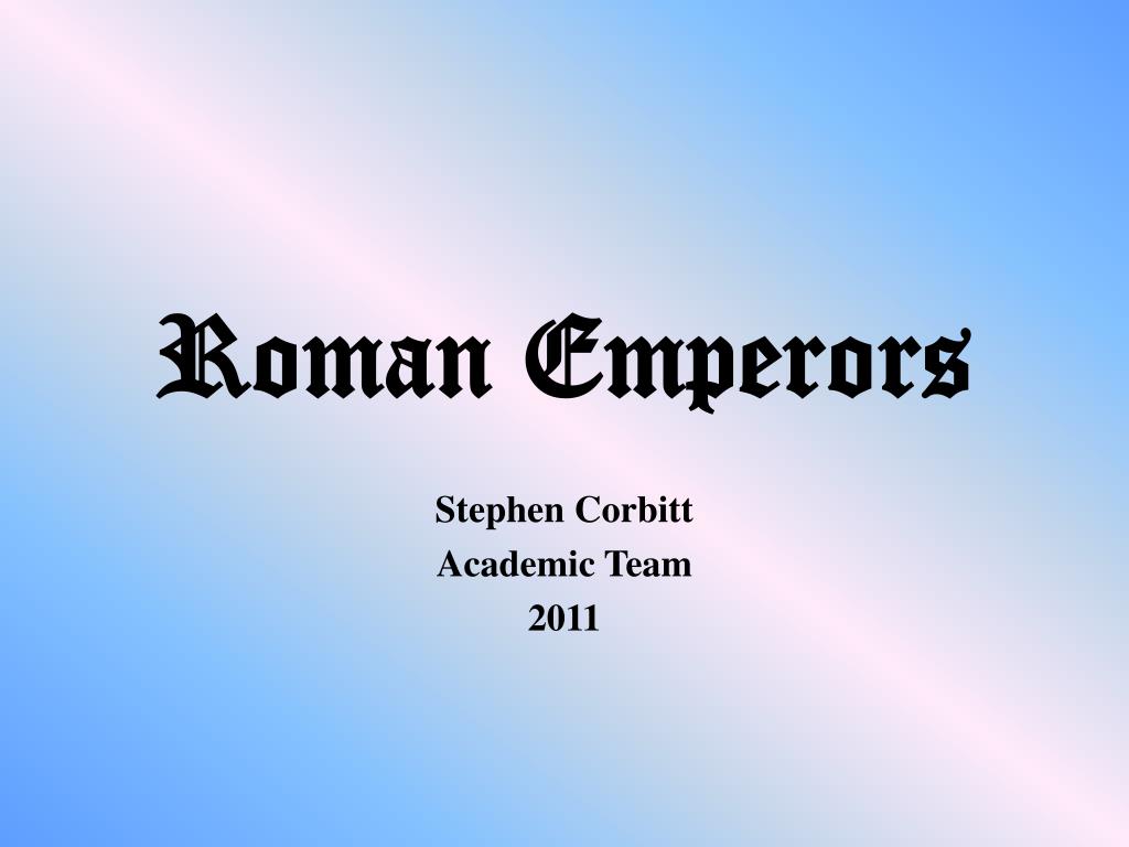 PPT - Roman Emperors PowerPoint Presentation, free download - ID:4547439