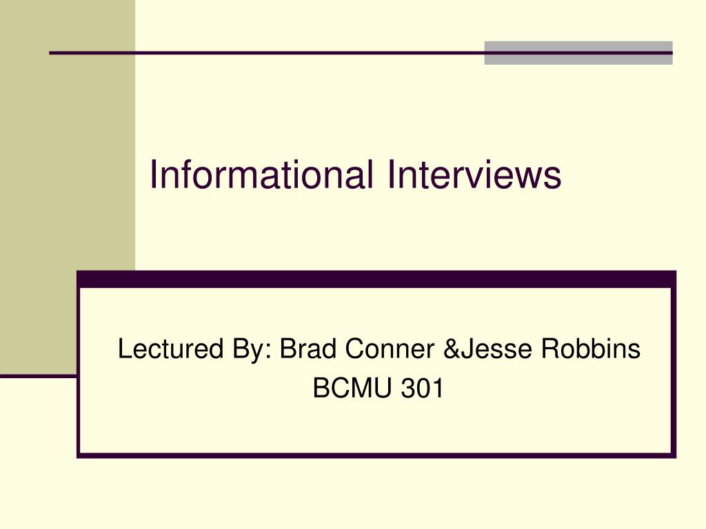 PPT - Informational Interviews PowerPoint Presentation, free download ...