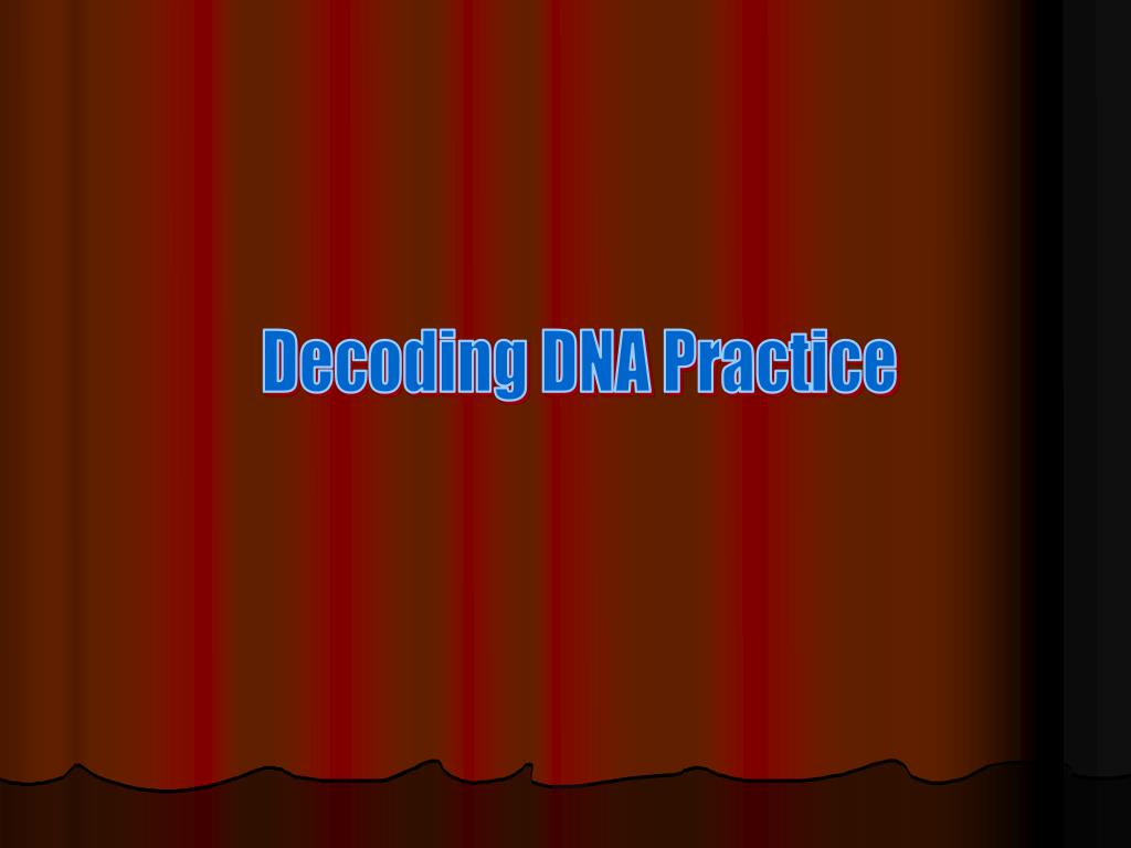 PPT - Decoding DNA Practice PowerPoint Presentation, free download - ID ...
