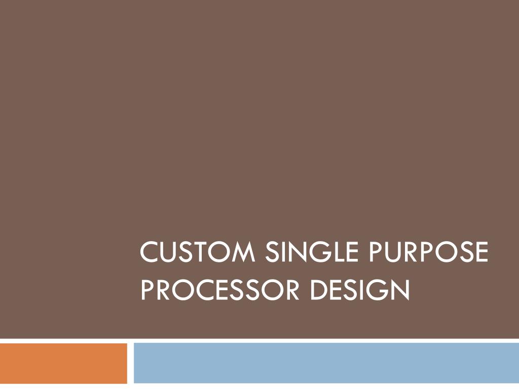 PPT - Custom Single Purpose Processor Design PowerPoint Presentation ...