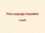 PPT - Theories of First Language Acquisition PowerPoint Presentation ...