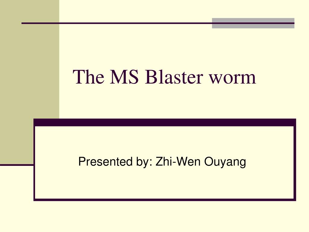 PPT - The MS Blaster worm PowerPoint Presentation, free download - ID ...