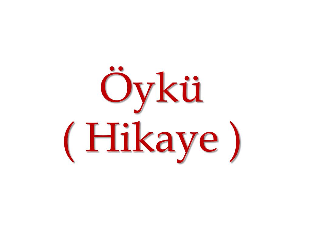 PPT - Öykü ( Hikaye ) PowerPoint Presentation, free download - ID:4556907