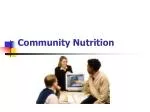 PPT - COMMUNITY NUTRITION PowerPoint Presentation - ID:7070242