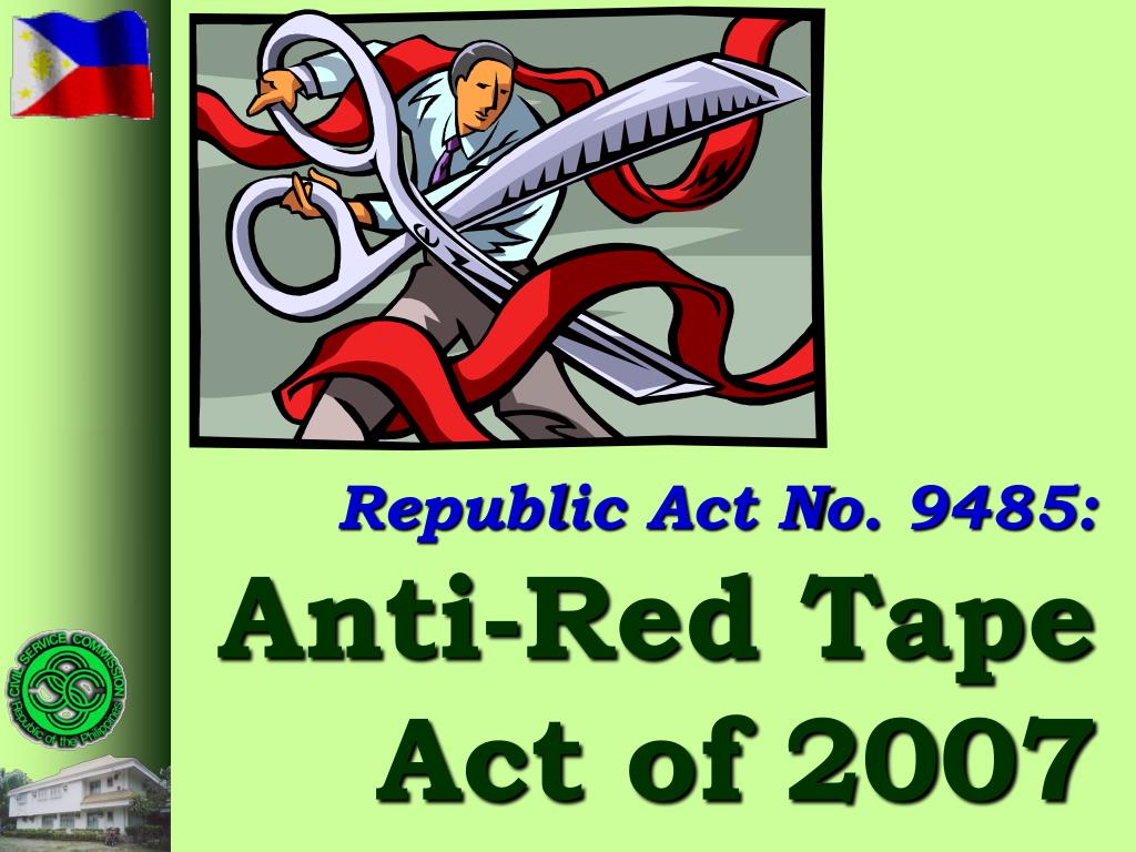 PPT - Republic Act No. 9485: Anti-Red Tape Act of 2007 PowerPoint ...