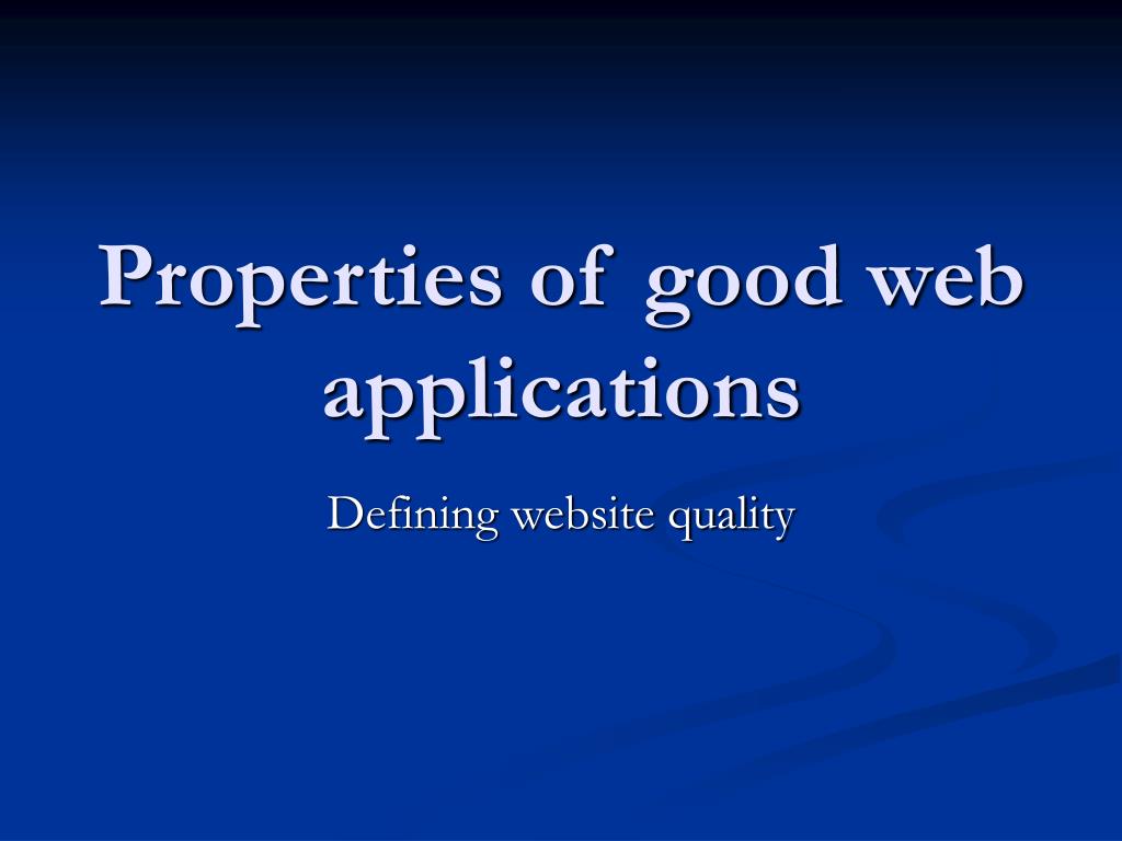 PPT - Essential Characteristics of High-Quality Web Applications: What ...