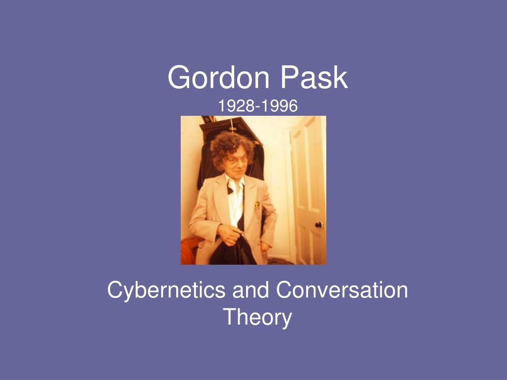 PPT - Gordon Pask 1928-1996 PowerPoint Presentation, free download - ID ...