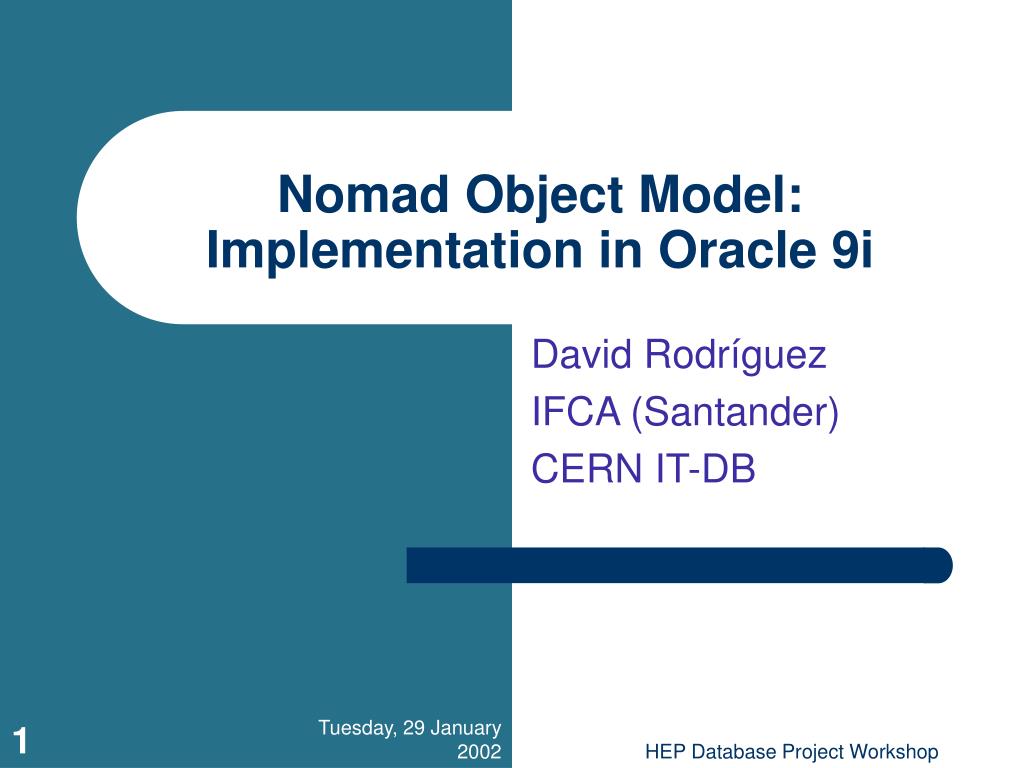 PPT - Nomad Object Model: Implementation in Oracle 9i PowerPoint Presentation - ID:4562557