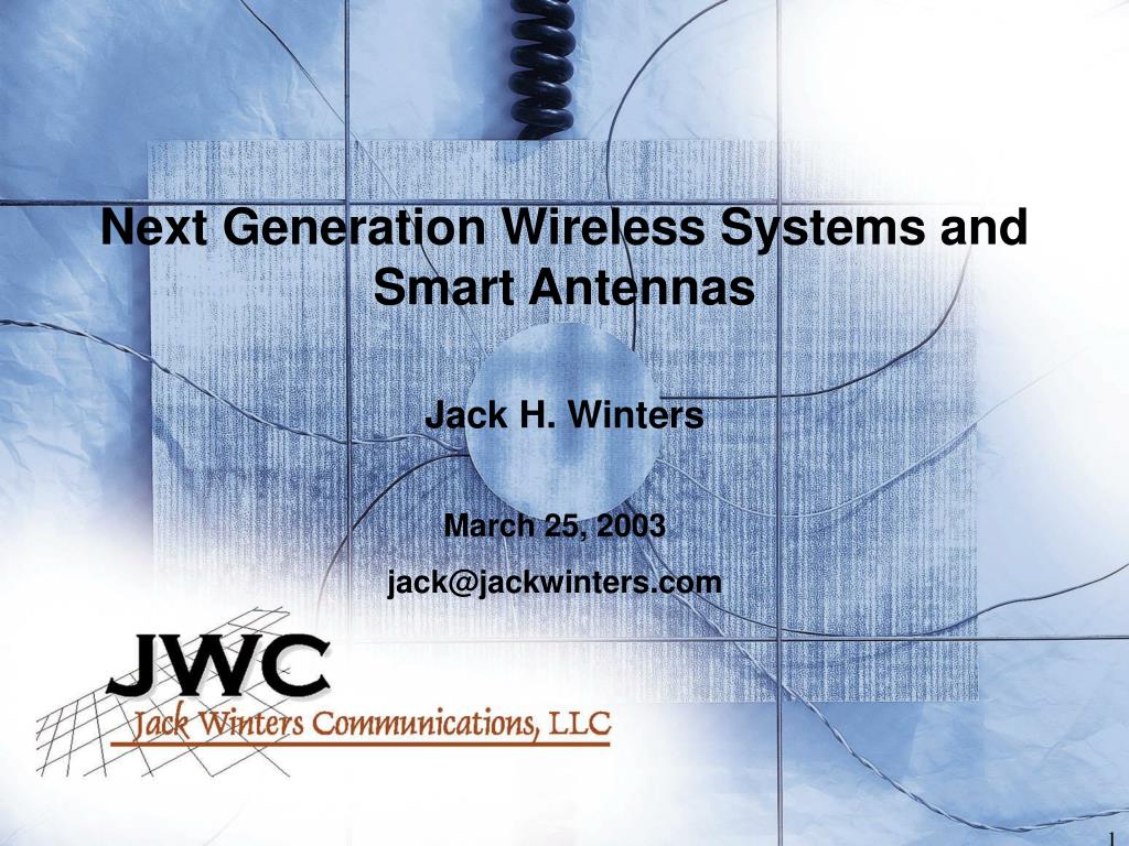 PPT - Next Generation Wireless Systems and Smart Antennas PowerPoint ...