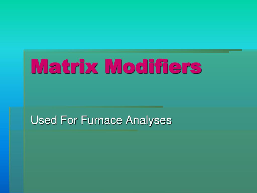 PPT - Matrix Modifiers PowerPoint Presentation, free download - ID:4564734