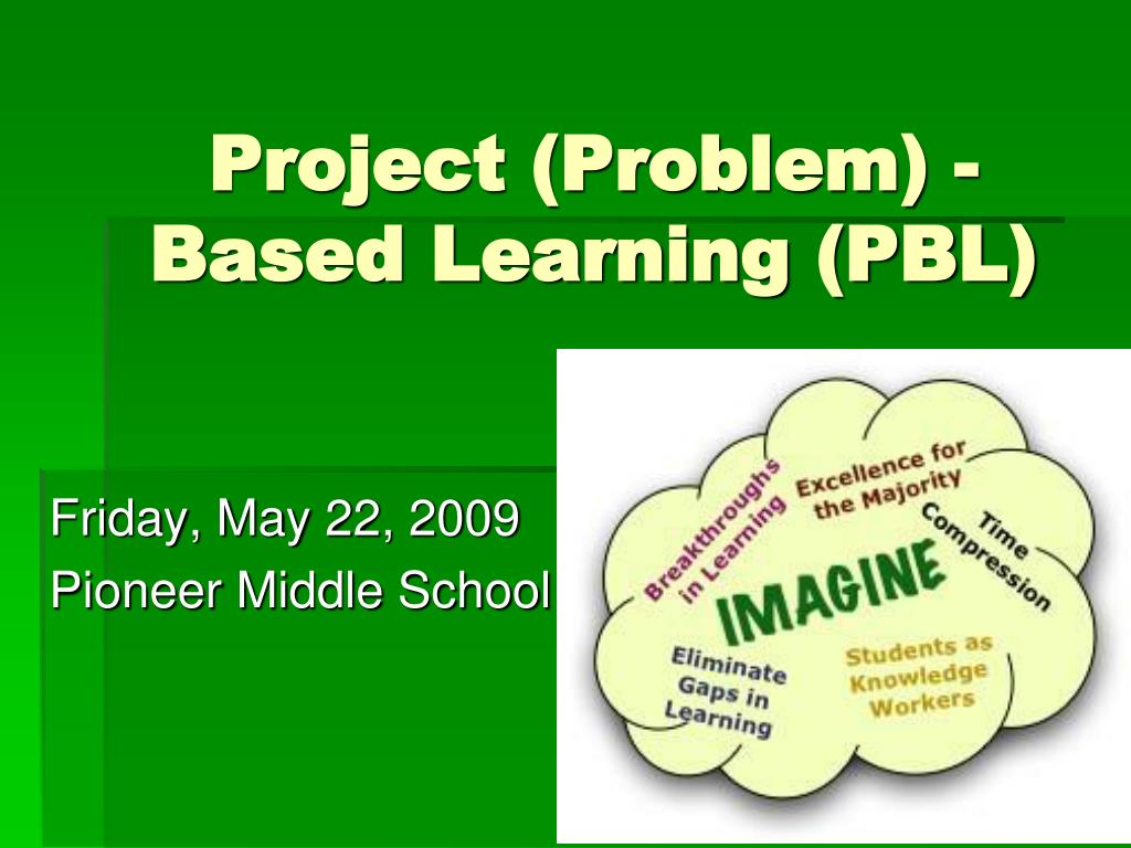 PPT - Project (Problem) -Based Learning (PBL) PowerPoint Presentation, free download - ID:4565763