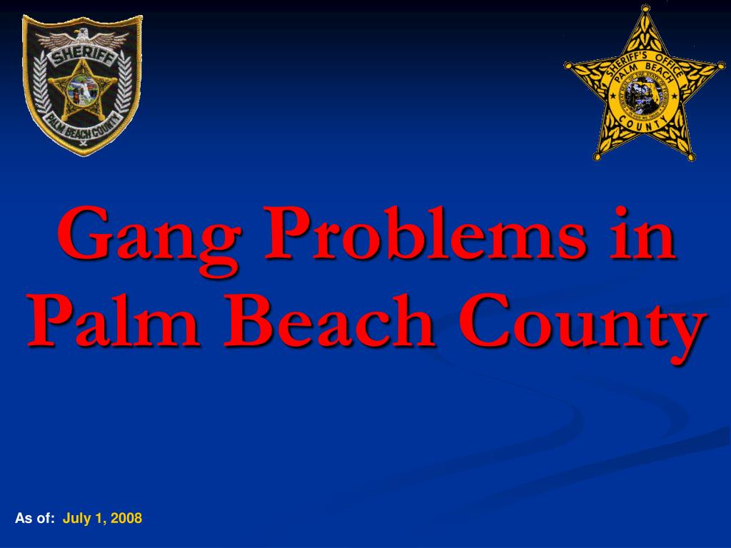 PPT - Gang Problems in Palm Beach County PowerPoint Presentation, free ...