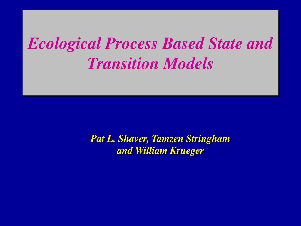 PPT - Ecological Process Based State and Transition Models PowerPoint ...
