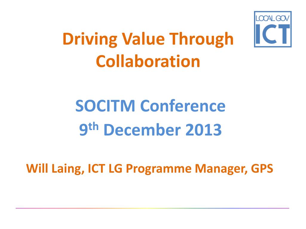 PPT - Driving Value Through Collaboration at the SOCITM Conference ...
