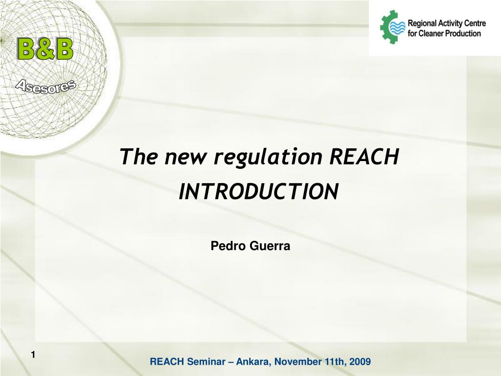 PPT - The new regulation REACH INTRODUCTION PowerPoint Presentation ...