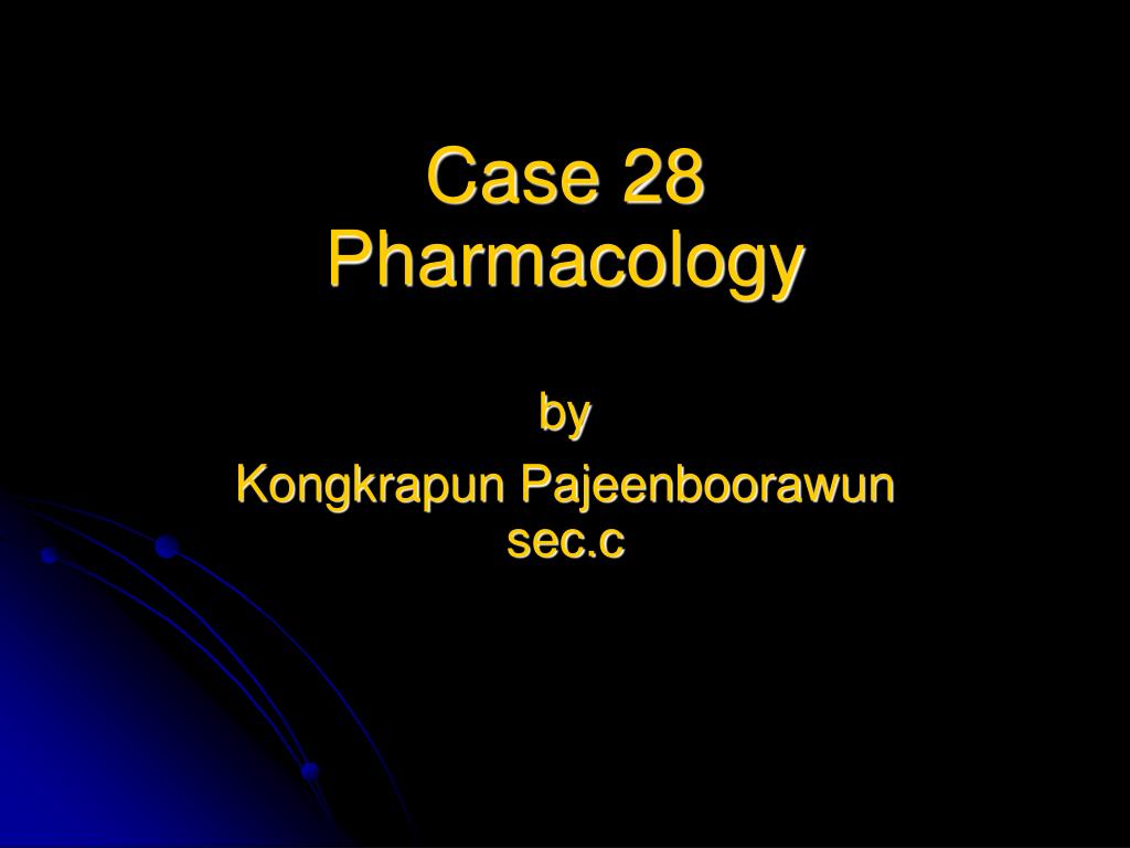 PPT - Case 28 Pharmacology PowerPoint Presentation, free download - ID ...