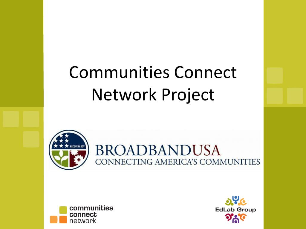 PPT - Communities Connect Network Project PowerPoint Presentation, free ...
