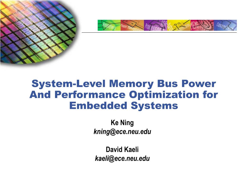 PPT - System-Level Memory Bus Power And Performance Optimization for Embedded Systems PowerPoint ...