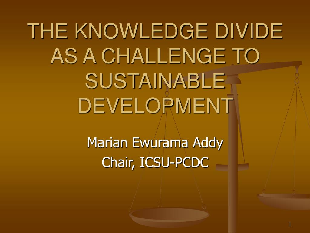 PPT - Bridging the Knowledge Divide for Sustainable Development ...