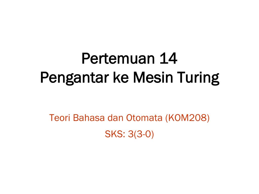 PPT - Pertemuan 14 Pengantar ke Mesin Turing PowerPoint Presentation ...