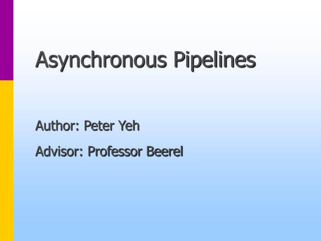 PPT - Asynchronous Pipelines PowerPoint Presentation, free download ...