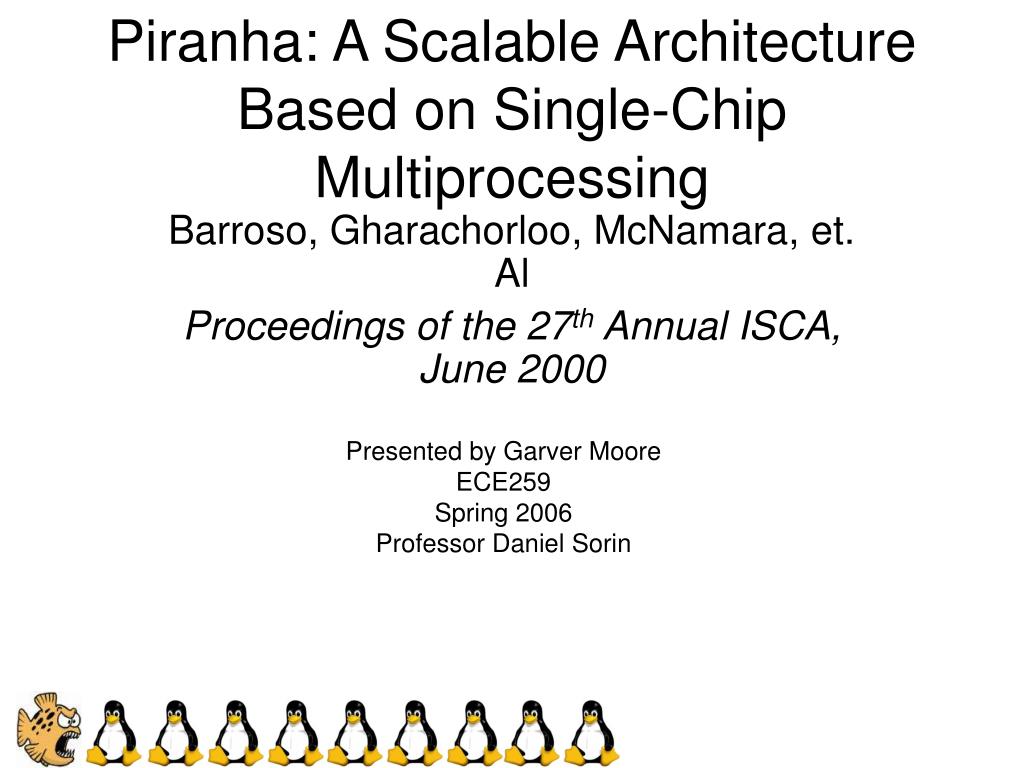 PPT - Piranha: A Scalable Architecture Based on Single-Chip Multiprocessing PowerPoint ...