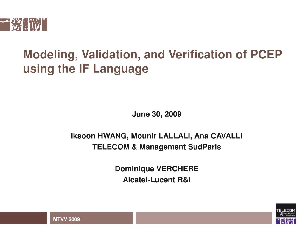 PPT - Modeling, Validation, and Verification of PCEP using the IF Language PowerPoint ...