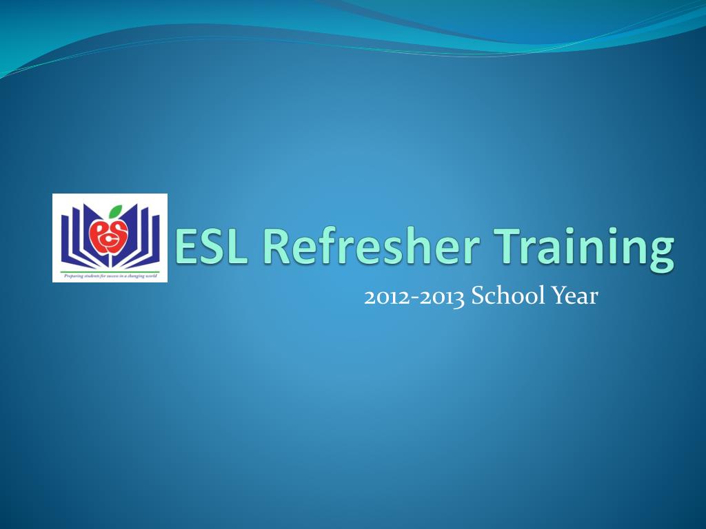 PPT - ESL Refresher Training PowerPoint Presentation, free download ...