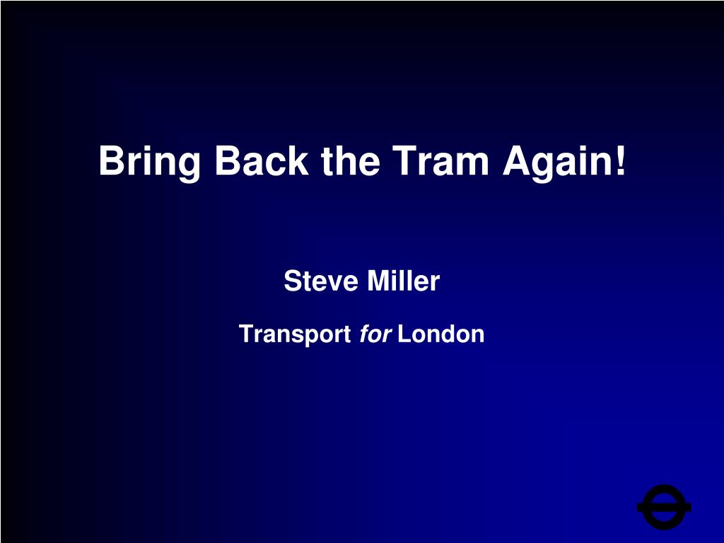 PPT - Bring Back the Tram Again! PowerPoint Presentation, free download ...