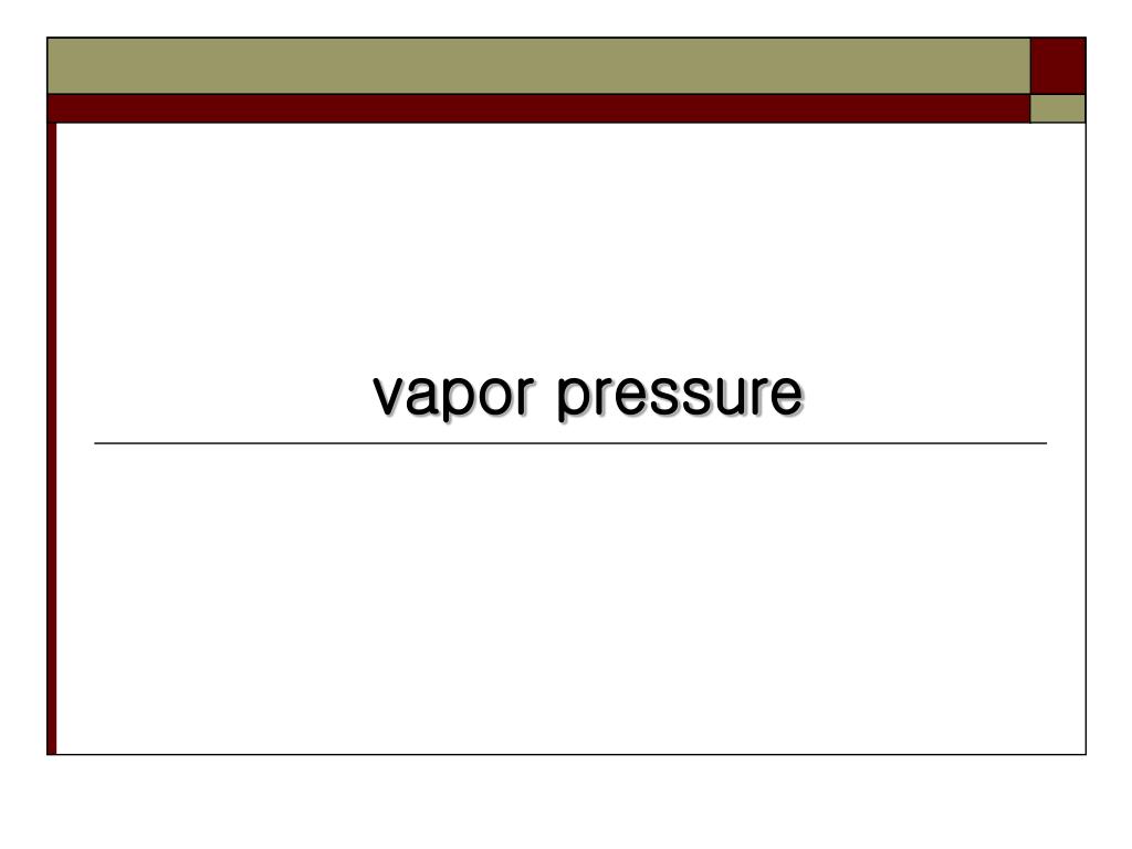 PPT - vapor pressure PowerPoint Presentation, free download - ID:4572439