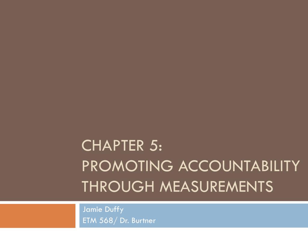 PPT - Chapter 5: promoting accountability through measurements ...