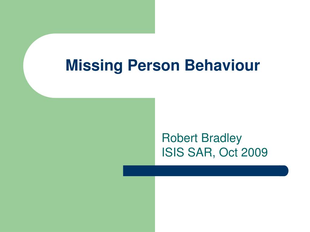 PPT - Missing Person Behaviour PowerPoint Presentation, free download ...