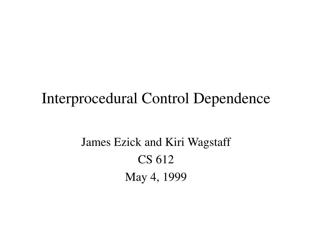 PPT - Interprocedural Control Dependence PowerPoint Presentation, free ...