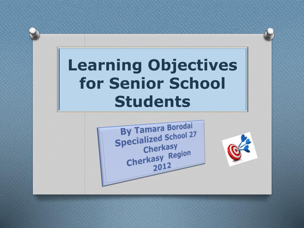 PPT - Learning Objectives for Senior School Students PowerPoint ...