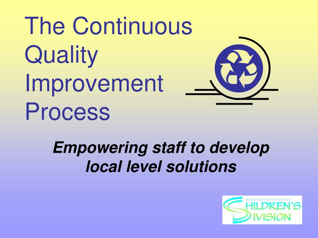 PPT - The Continuous Quality Improvement Process PowerPoint ...