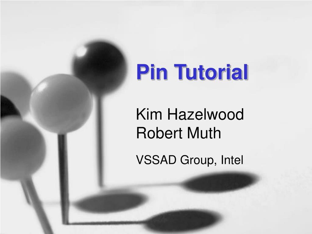 PPT - Pin Tutorial PowerPoint Presentation, free download - ID:4577822