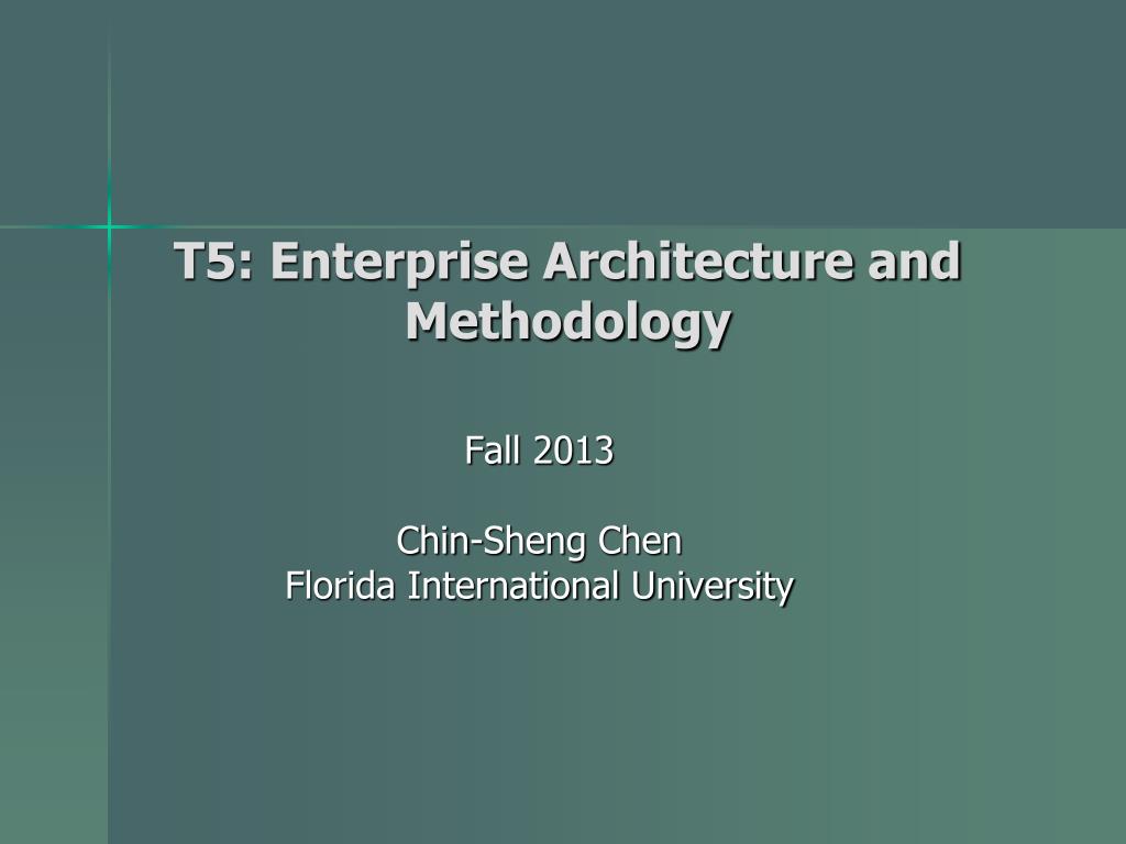 PPT - T5: Enterprise Architecture and Methodology PowerPoint ...