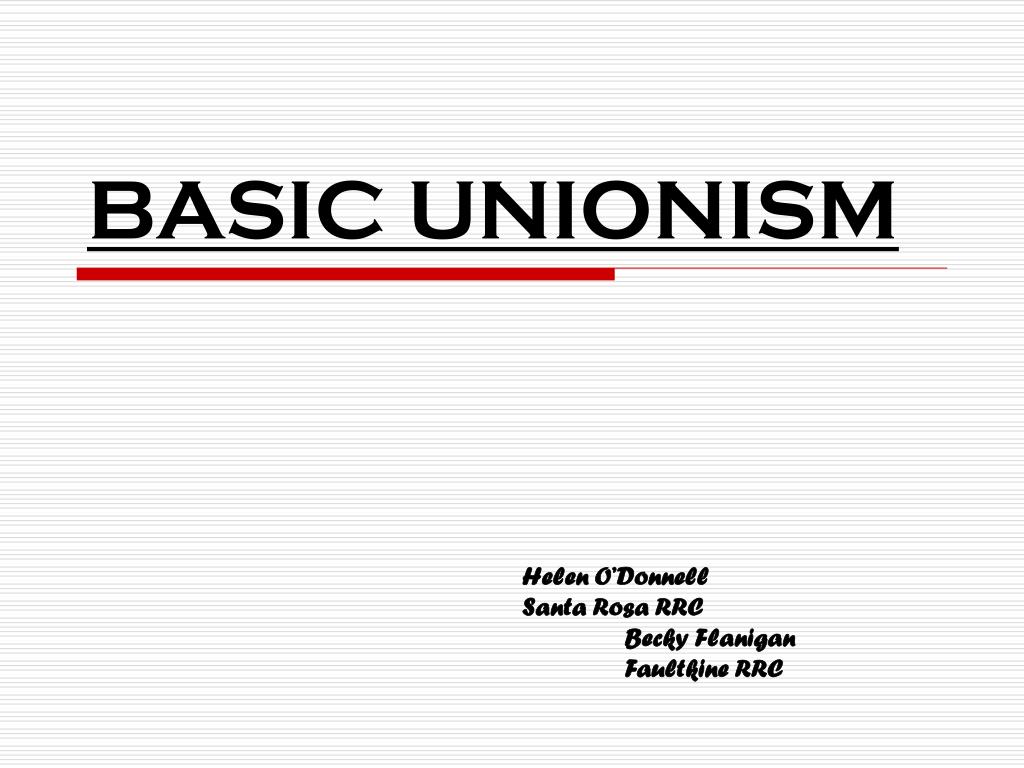 PPT - BASIC UNIONISM PowerPoint Presentation, free download - ID:4580670